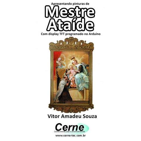 Apresentando Pinturas De Mestre Ataide Com Display Tft Programado No Arduino Submarino