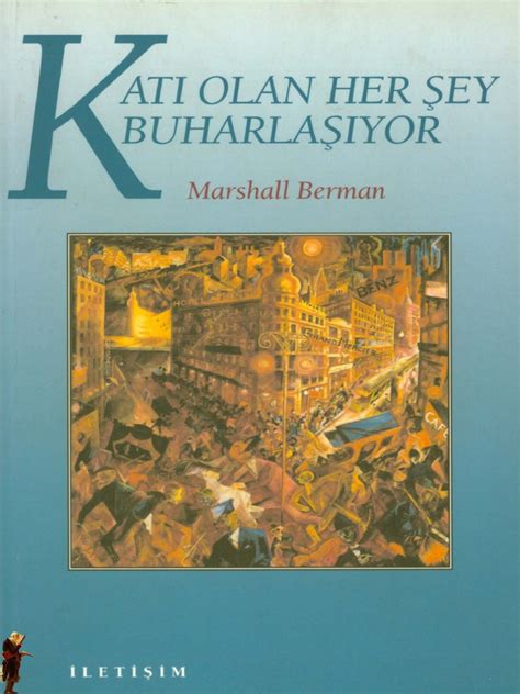 Marshall Berman Katı Olan Her Şey Buharlaşıyor Pdf