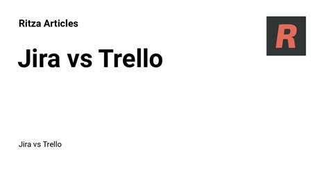 Jira Vs Trello Ritza Articles