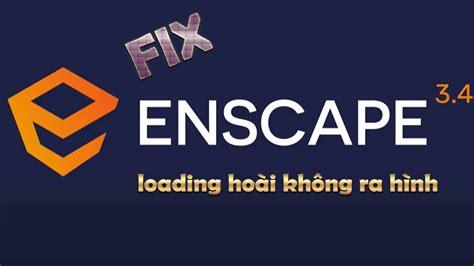 Fix Lỗi Loading Mãi Mãi Khi Render Enscape Error Youtube