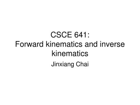 Ppt Csce 641 Forward Kinematics And Inverse Kinematics Powerpoint Presentation Id 9564052