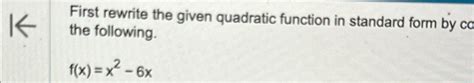 Solved First Rewrite The Given Quadratic Function In