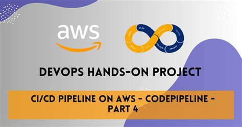 Mastering Cicd On Aws A Step By Step Guide Codepipeline Part 4