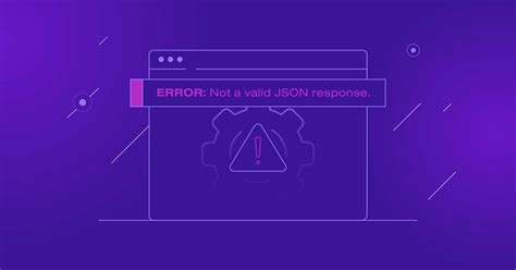 How To Fix “the Response Is Not A Valid Json Response” Message In