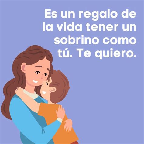 100 Frases Para Sobrinos Que Amarás Si Eres Una Tía O Tío