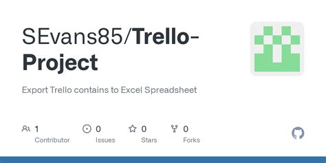 Github Sevans85 Trello Project Export Trello Contains To Excel Spreadsheet