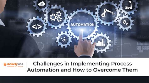 Challenges In Implementing Process Automation And How To Overcome Them