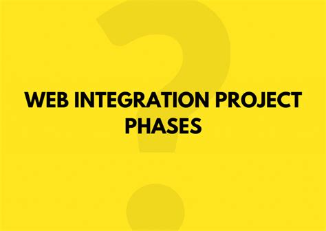 Web Integration Project Phases 420 722 829 579