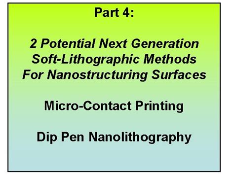 part 4 2 potential next generation softlithographic methods