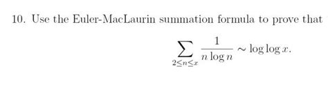 Solved 10 Use The Euler Maclaurin Summation Formula To