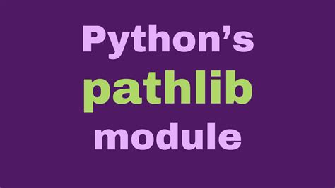 Python S Pathlib Module Python Morsels