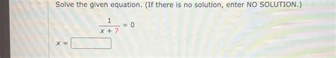 Solved Solve The Given Equation If There Is No Solution Chegg Com