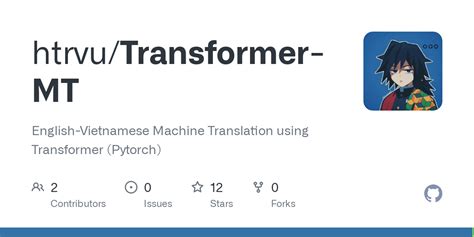 Github Htrvutransformer Mt English Vietnamese Machine Translation Using Transformer Pytorch