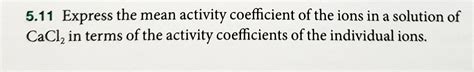 Solved Express The Mean Activity Coefficient Of The Chegg