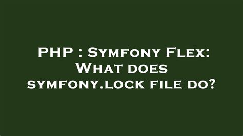 Php Symfony Flex What Does Symfonylock File Do Youtube