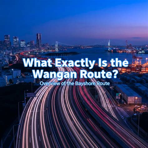 The Ultimate Guide To The Wangan Route Night Views Cars And Culture