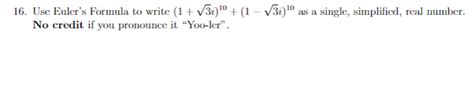 solved 16 use euler s formula to write 1 3i 10 1−3i 10 as chegg