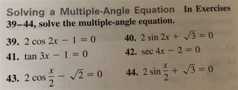 Solved Solving A Multiple Angle Equation In Exercises 39 44