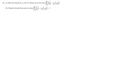 Solved A Find The Formula For Sn The Nth Partial Sum Chegg Com