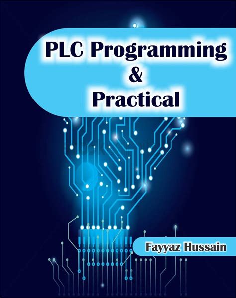 Plc Programming And Practical Programmable Logic Controller Basic Ebook Hussain Fayyaz