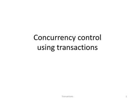 Ppt Concurrency Control Using Transactions Powerpoint Presentation