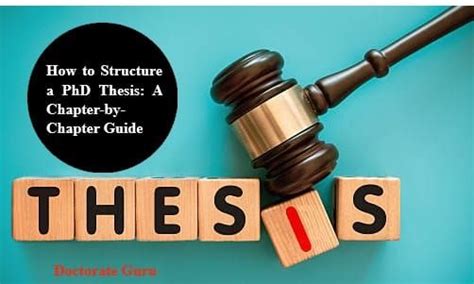 How To Structure A Phd Thesis A Chapter By Chapter Guide