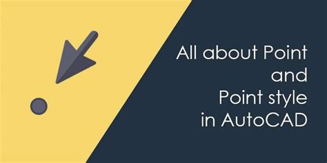 All About Point And Point Style In AutoCAD
