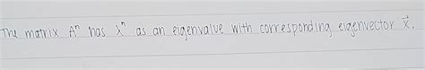 Solved The matrix An has λn as an eigenvalue with Chegg