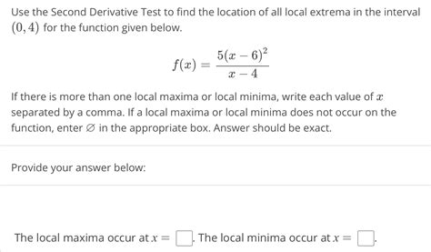 Solved Use The Second Derivative Test To Find The Location