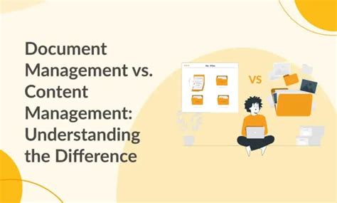 Document Management Vs Content Management Understanding The Difference Document Management