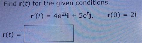 Solved Find R T For The Given Conditions Chegg