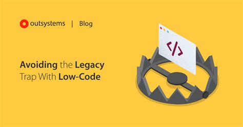 Avoid Legacy Debt Using Low Code