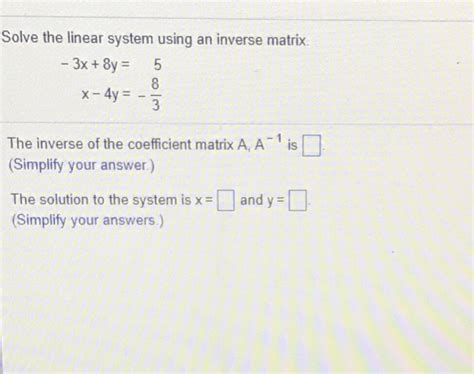 Solved Solve The Linear System Using An Inverse Matrix