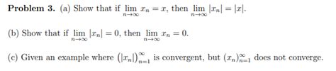 Solved Problem A Show That If Limnxn X Then Chegg Com