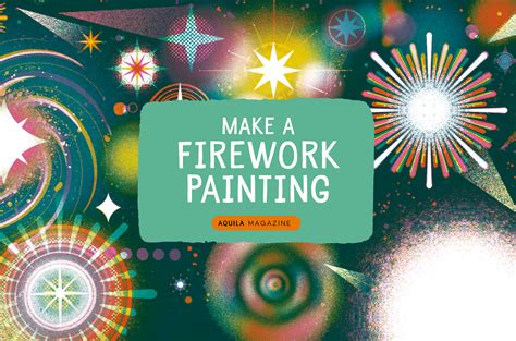 Make Firework Art Aquila Blog