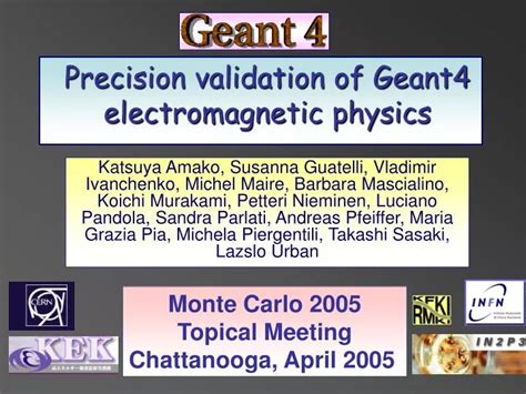 Ppt Precision Validation Of Geant4 Electromagnetic Physics Powerpoint Presentation Id 2937460