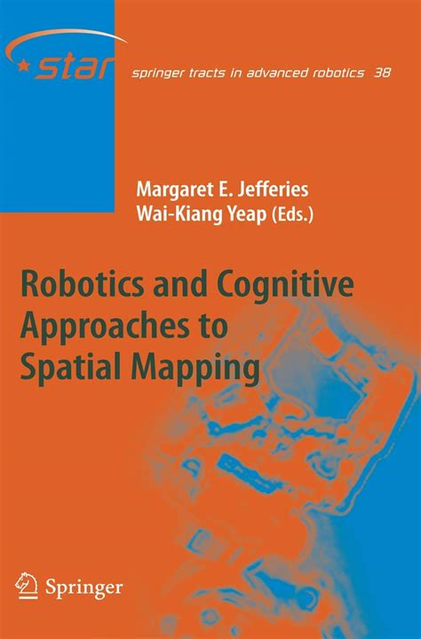 Robotics And Cognitive Approaches To Spatial Mapping Springer Tracts