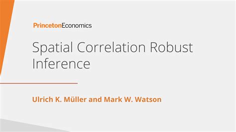 Spatial Correlation Robust Inference Princeton University