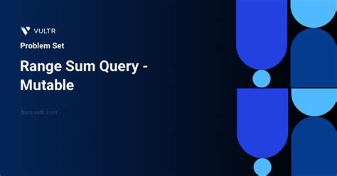 307 Range Sum Query Mutable Solutions And Explanation Vultr Docs