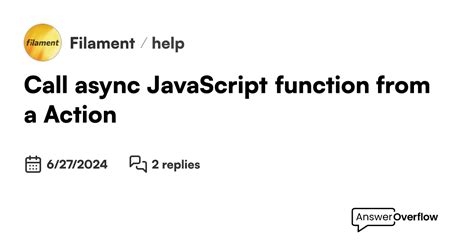 Call Async Javascript Function From A Action Filament