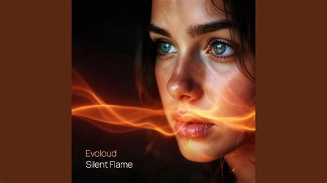 Silent Flame Youtube