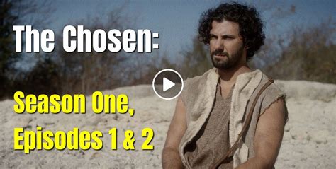 Watch The Chosen Series Season One Episodes 1 And 2