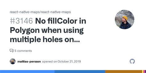 No Fillcolor In Polygon When Using Multiple Holes On Android · Issue 3146 · React Native Maps