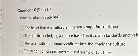 Solved Question 10 5 ﻿points What Is Cultural