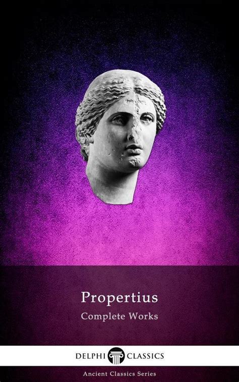 Delphi Ancient Classics 50 Complete Works Of Propertius Delphi Classics Ebook