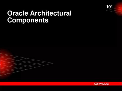 Ppt Oracle Architectural Components Powerpoint Presentation Free Download Id5189429