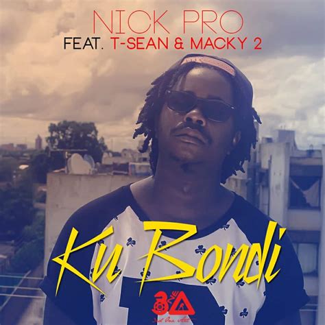 Nick Pro Ft T Sean And Macky 2 Ku Bondi Afrofire