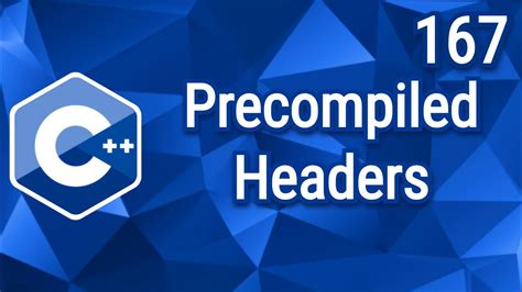 C ⦁ Теорія ⦁ Урок 167 ⦁ Precompiled Headers Youtube