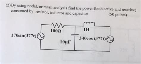 Solved By Using Nodal Or Mesh Analysis Find The Power Both