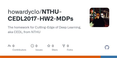 Github Howardyclonthu Cedl2017 Hw2 Mdps The Homework For Cutting Edge Of Deep Learning Aka
